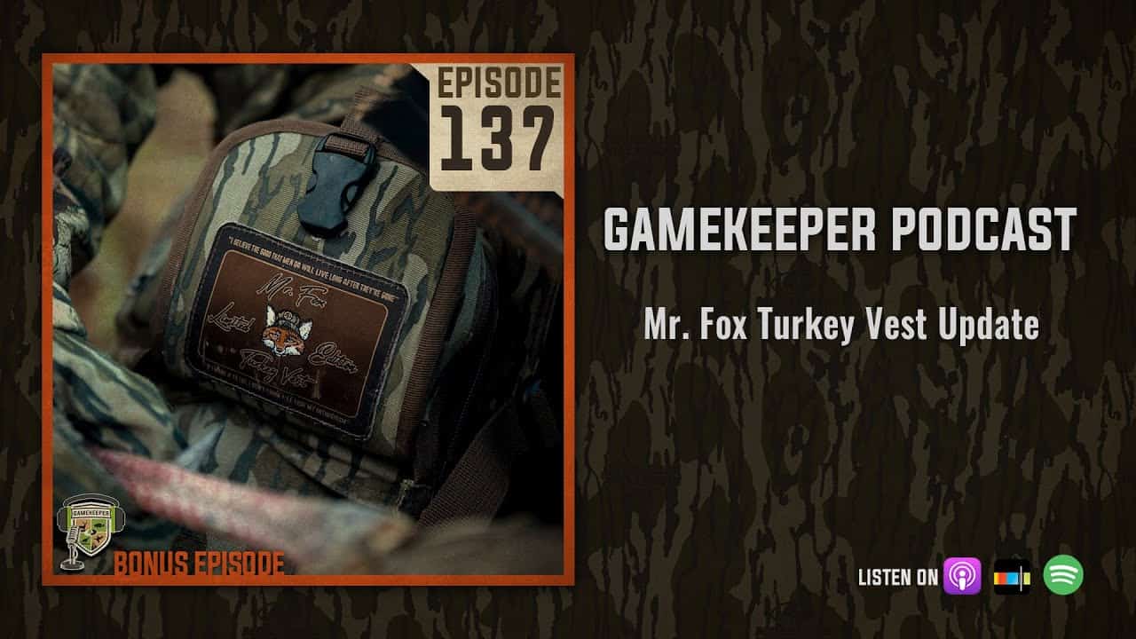 EP:137 | Mr. Fox Turkey Vest Update | Mossy Oak Gamekeeper
